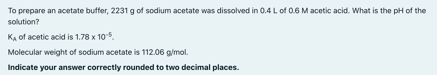 Solved To prepare an acetate buffer, 2231 g of sodium | Chegg.com