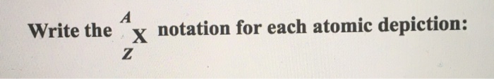 Solved Write the x notation for each atomic depiction: | Chegg.com