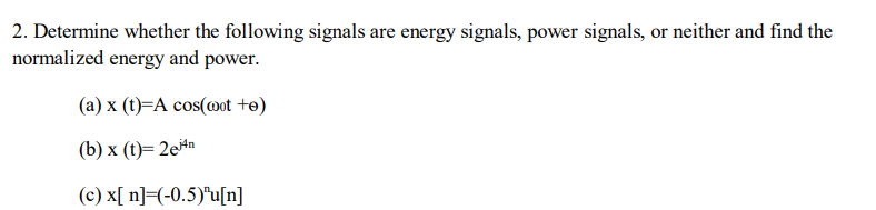 Solved Determine whether the following signals are energy | Chegg.com