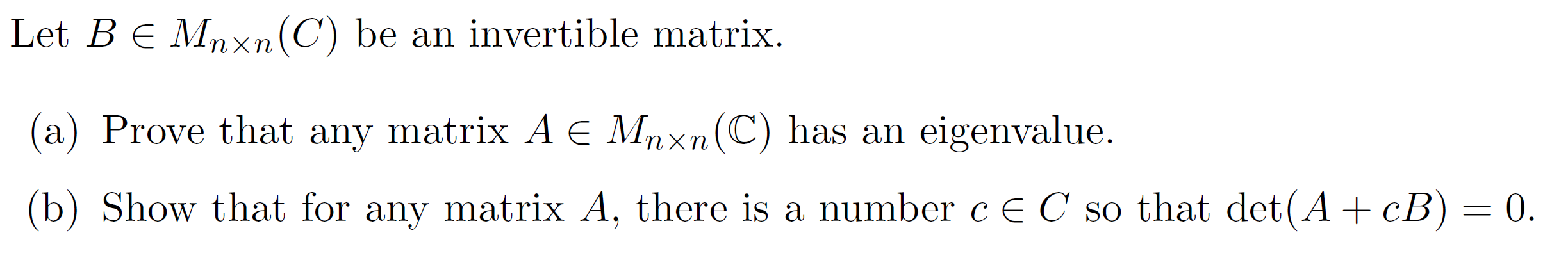 Solved Let B∈Mn×n(C) be an invertible matrix. (a) Prove that | Chegg.com
