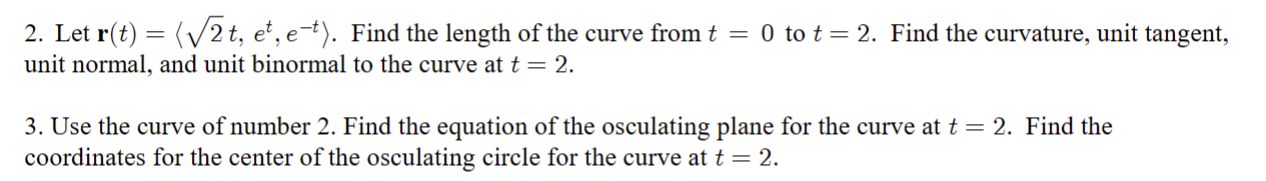 Solved 2. Let r(t)= 2t,et,e−t . Find the length of the curve | Chegg.com