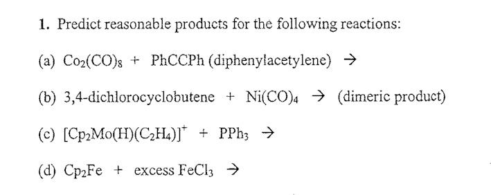 Solved 1. Predict reasonable products for the following | Chegg.com