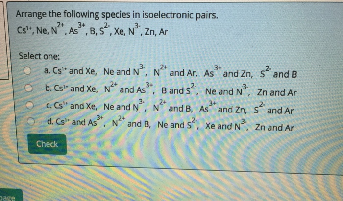 Solved Arrange the following species in isoelectronic pairs. | Chegg.com