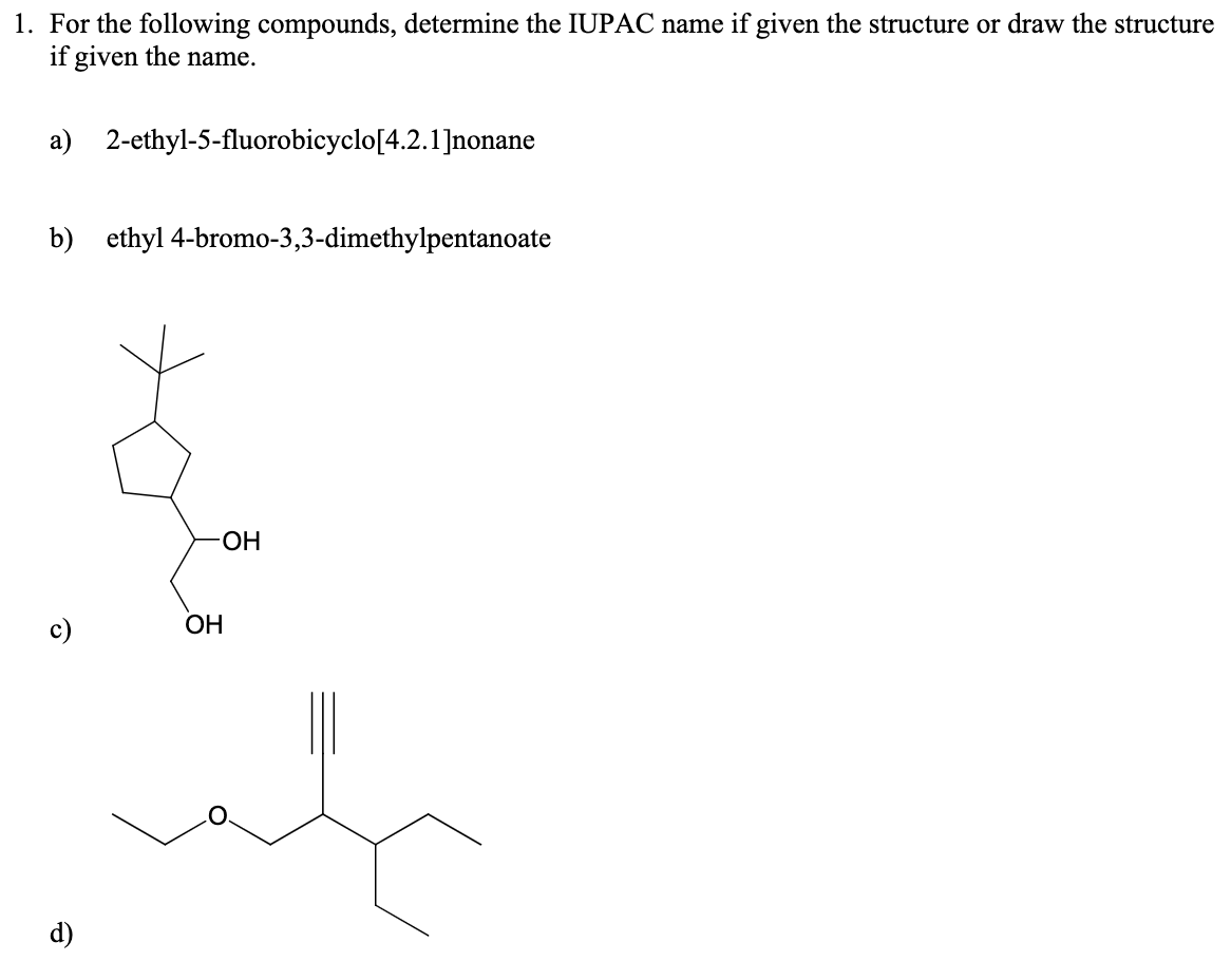 Solved 1. For the following compounds, determine the IUPAC | Chegg.com