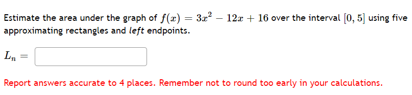 Solved = Estimate the area under the graph of f(x) = 3x2 | Chegg.com