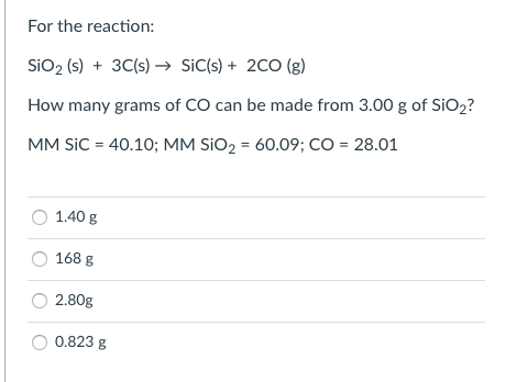 Solved For the reaction: SiO2 (s) + 3C(s) + SiC(s) + 200 (g) | Chegg.com