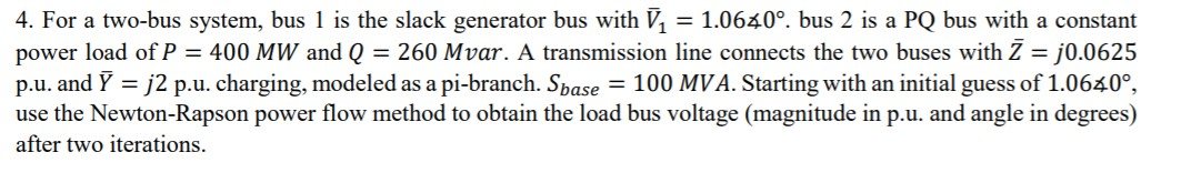 Solved 4. For a two-bus system, bus 1 is the slack generator | Chegg.com