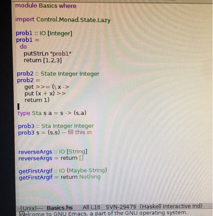 Solved module Basics where import Control.Monad.State.Lazy | Chegg.com