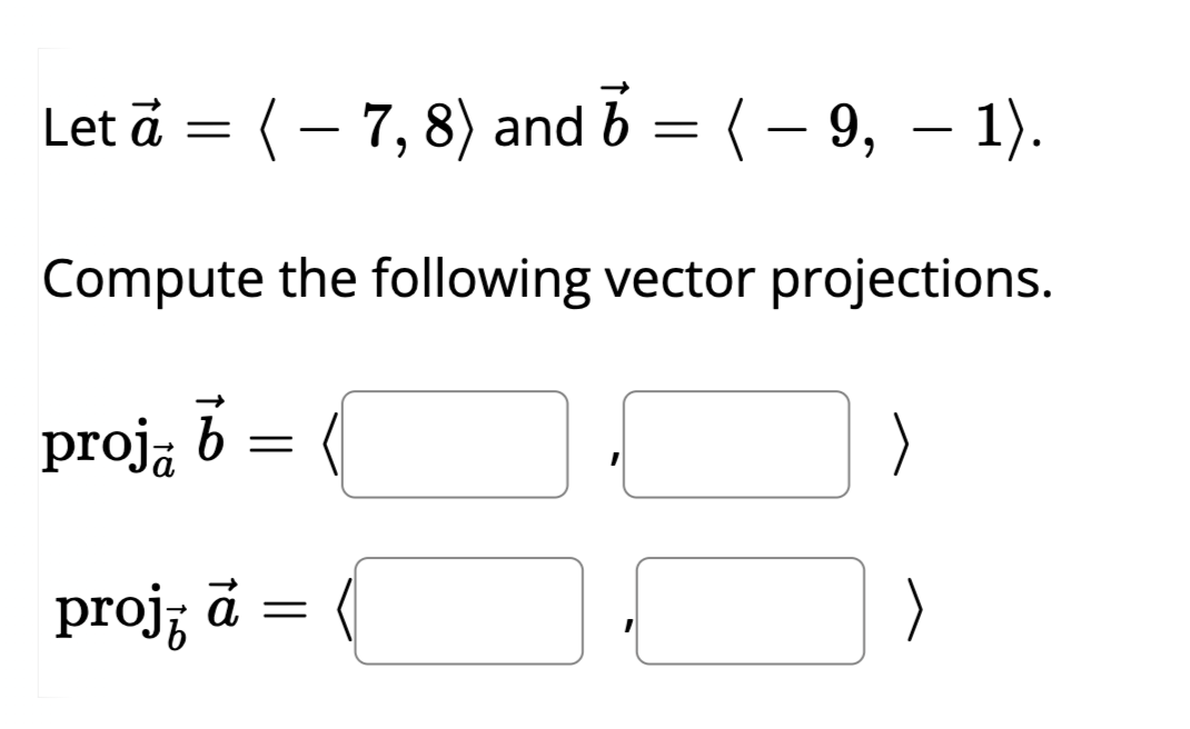 Solved Let a= −7,8 and b= −9,−1 Compute the following | Chegg.com