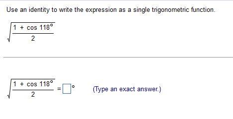 Solved Use an identity to write the expression as a single | Chegg.com