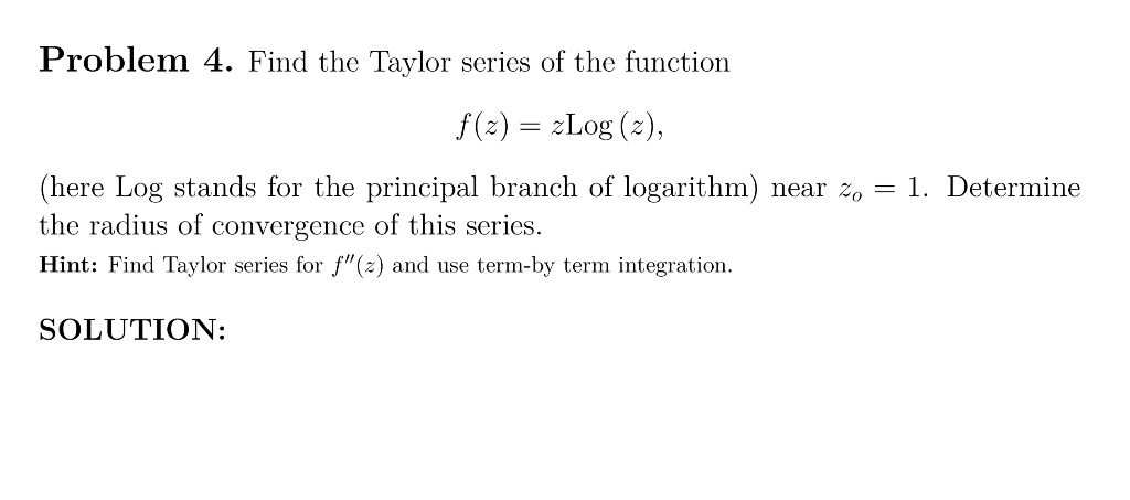 Solved Problem 4. Find the Taylor series of the function | Chegg.com