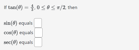 Solved If tan(θ)=34 sin(θ) equals cos(θ) equals sec(θ) | Chegg.com