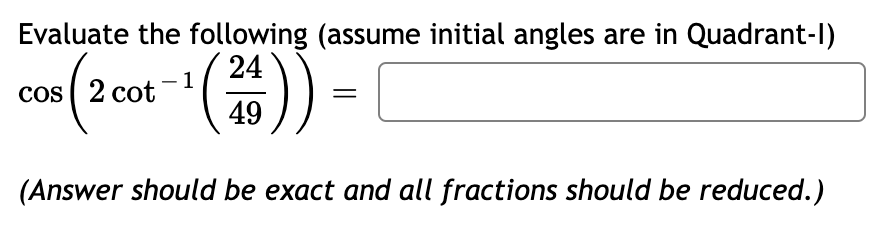 Solved Evaluate the following (assume initial angles are in | Chegg.com