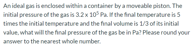 Solved An ideal gas is enclosed within a container by a | Chegg.com
