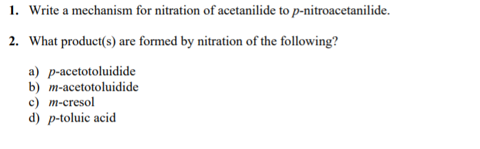 Solved 1. Write a mechanism for nitration of acetanilide to | Chegg.com