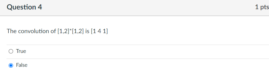 Solved Question 1 1 pts Convolution is commutative. True O | Chegg.com
