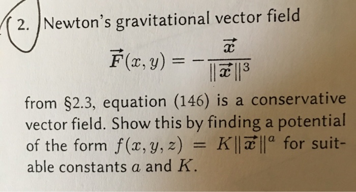 Solved 2· Newton's gravitational vector field F(x,y) =- 3 | Chegg.com