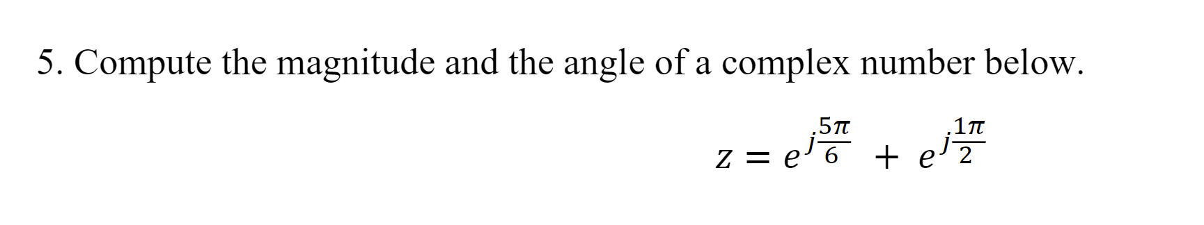 Solved 5. Compute the magnitude and the angle of a complex | Chegg.com