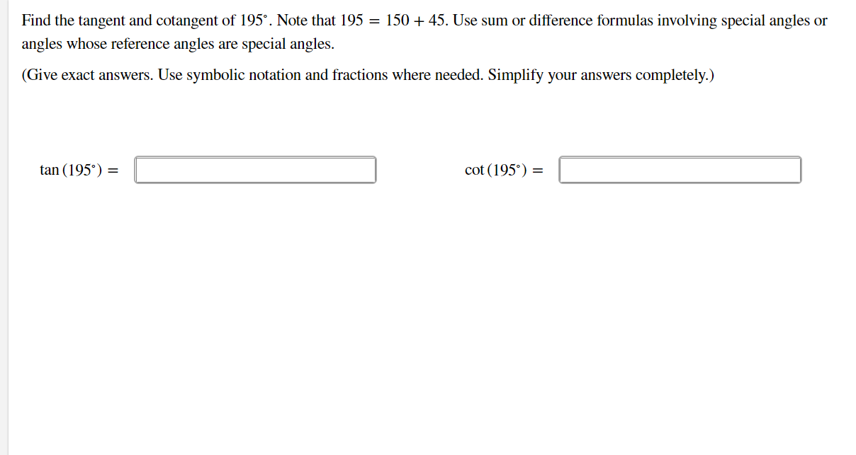 Solved Find the tangent and cotangent of 195º. Note that 195 | Chegg.com