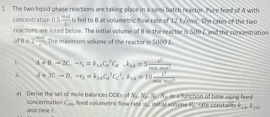 Solved 1. The two liquid phase reactions are taking place in | Chegg.com