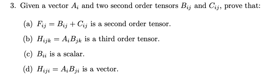 Solved Given a vector Ai ﻿and two second order tensors Bij | Chegg.com