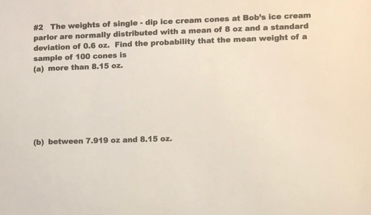 Solved #2 The weights of single - dip ice cream cones at | Chegg.com