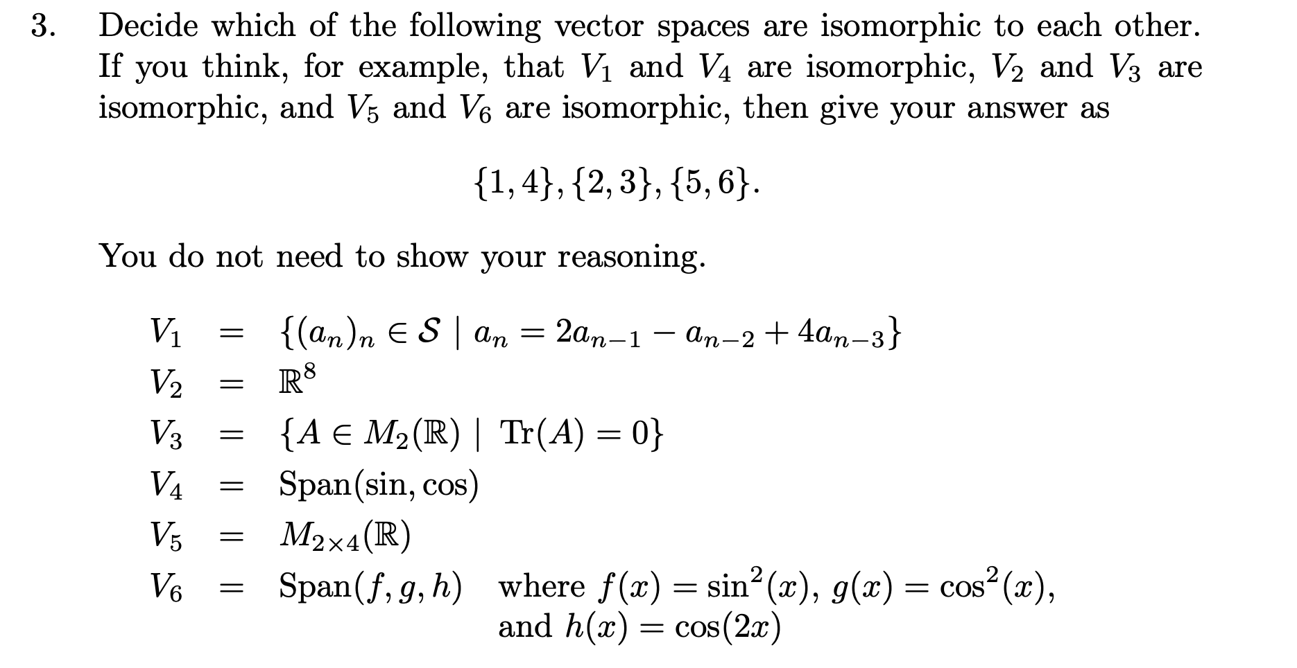 Solved 3. Decide which of the following vector spaces are | Chegg.com