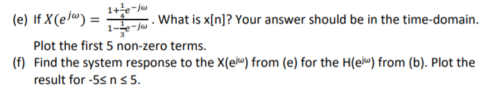 Solved H(ejw) = 1+ 2e-2 jw 1-4e-jw 1+e-jw x Plot the first | Chegg.com