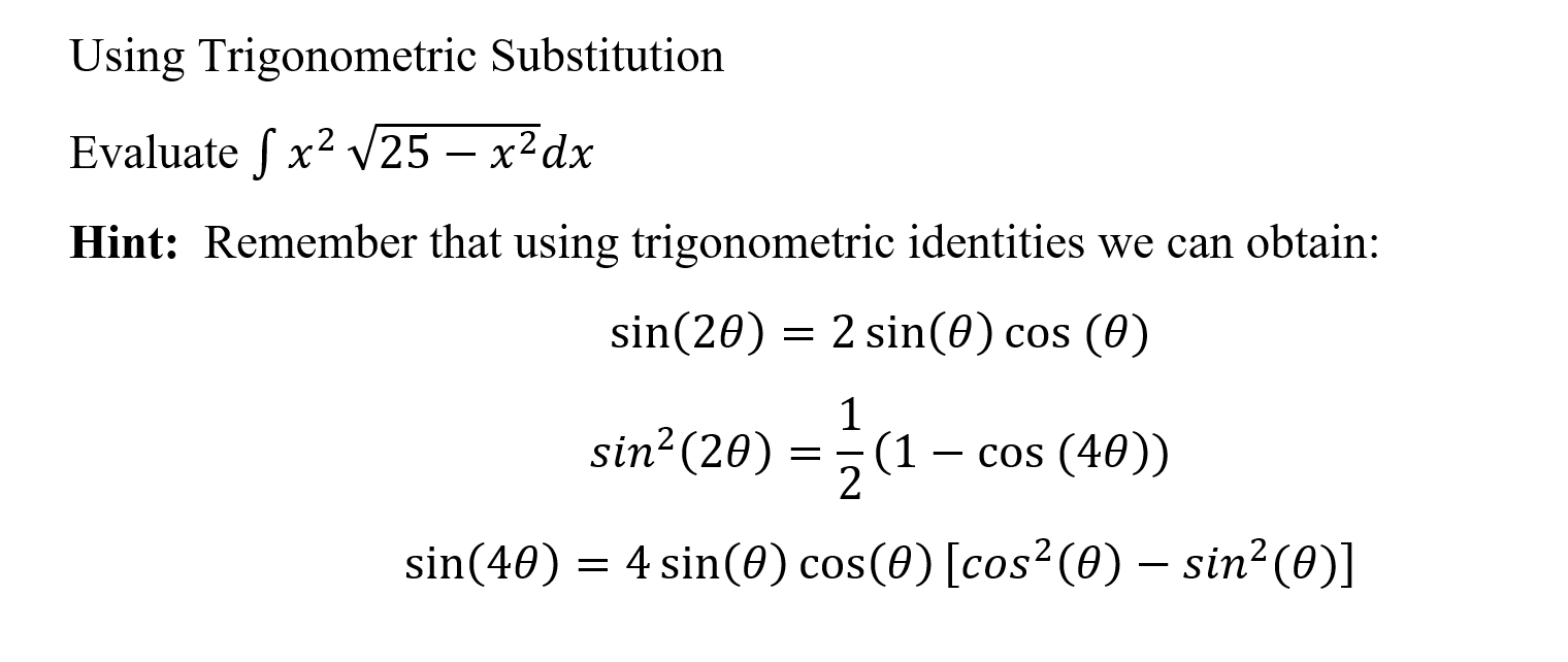 Solved Evaluate using trig substitution, using the table | Chegg.com