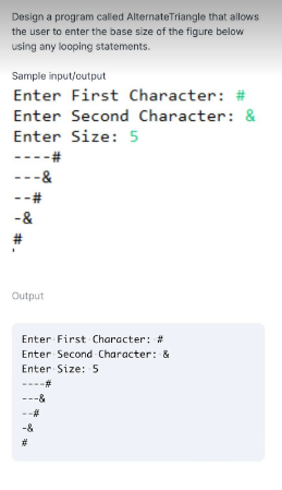 Solved Design a program called AlternateTriangle that allows | Chegg.com