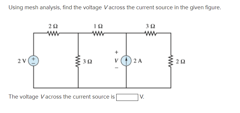 Solved Using mesh analysis, find the voltage V across the | Chegg.com