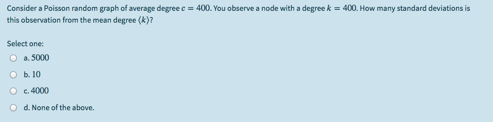 Solved Consider a Poisson random graph of average degree c = | Chegg.com