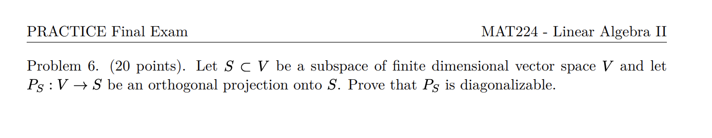 Solved PRACTICE Final ExamMAT224 - ﻿Linear Algebra IIProblem | Chegg.com