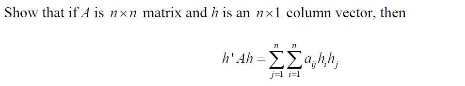 Solved Show that if A is nxn matrix and h is an nx1 column | Chegg.com