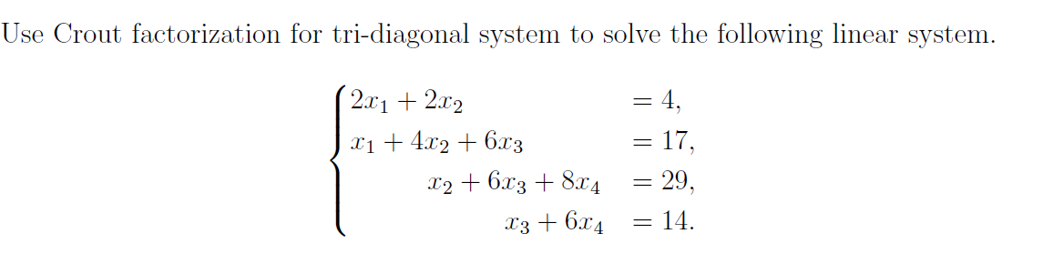 Solved Use Crout Factorization For Tri Diagonal System To