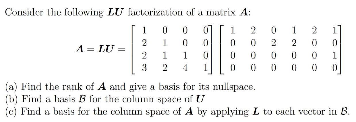 Solved Consider the following LU factorization of a matrix A | Chegg.com