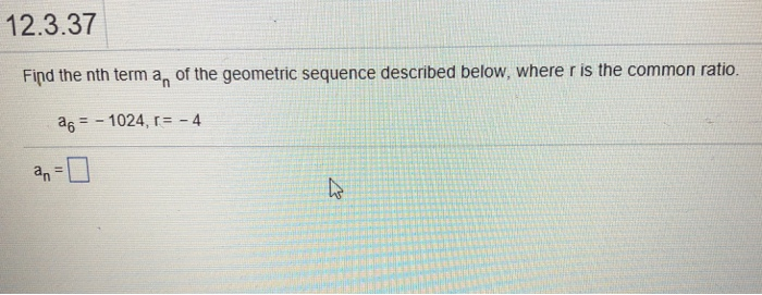 Solved 12.3.37 Find the nth term an of the geometric | Chegg.com