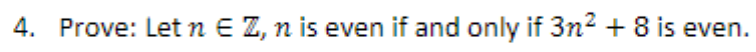 Solved 4. Prove: Let n∈Z,n is even if and only if 3n2+8 is | Chegg.com