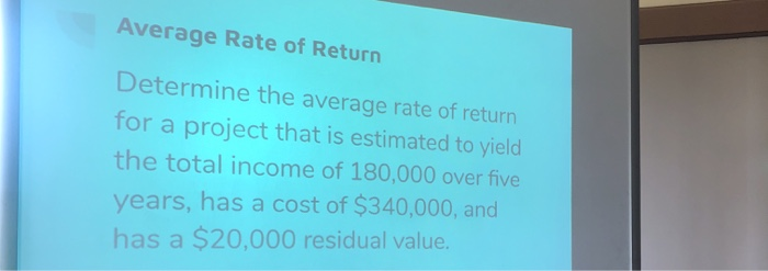 Solved Average Rate of Return Determine the average rate of | Chegg.com