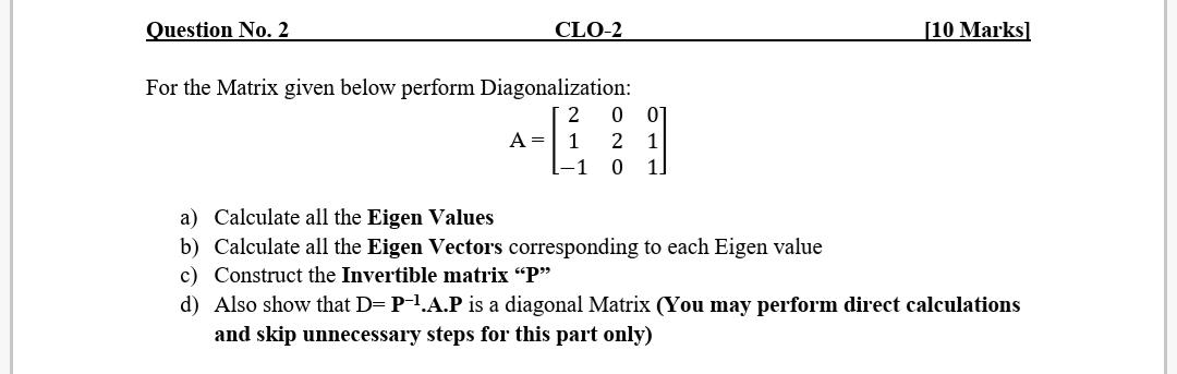 Solved Question No. 2 CL0-2 [10 Marks For the Matrix given | Chegg.com
