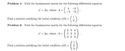 Solved Problem 1 Find the fundamental matrix for the | Chegg.com