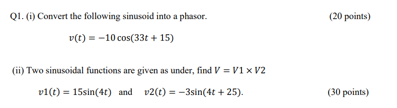 Solved Q1. (i) Convert the following sinusoid into a phasor. | Chegg.com