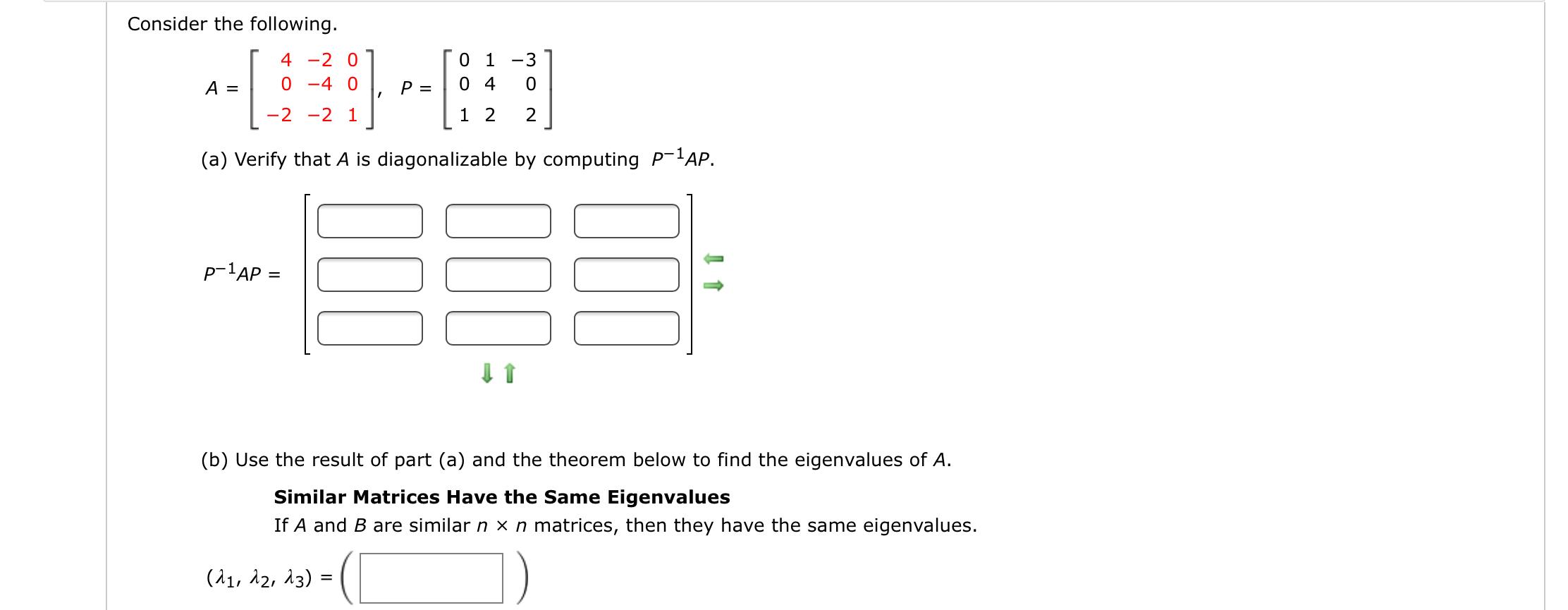 Solved Consider the following. 4 -2 0 0 - 4 0 0 1 04 - 3 0 | Chegg.com