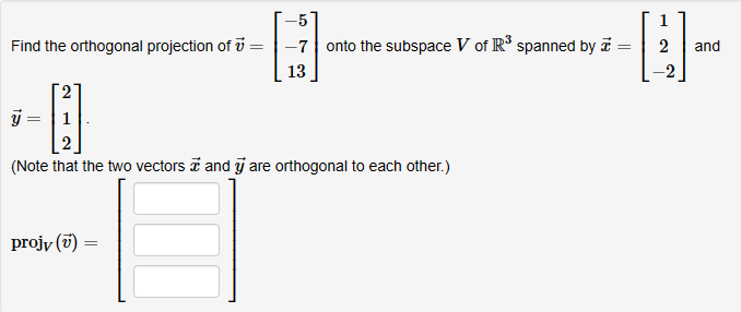 Solved Find the orthogonal projection of vec(v)=[-5-713] | Chegg.com