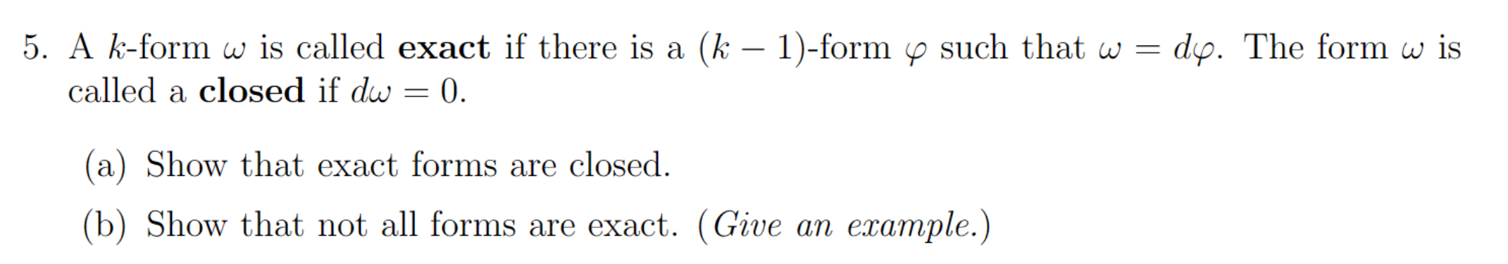Solved 5. A k-form ω is called exact if there is a | Chegg.com