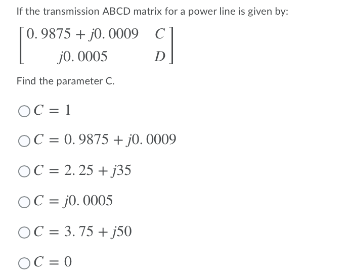 Solved If the transmission ABCD matrix for a power line is | Chegg.com