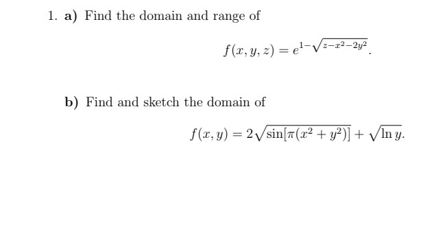 Solved 1. a) Find the domain and range of 2-x2-2y2 f(r, y, | Chegg.com