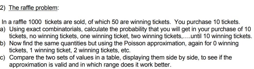 Solved 2) The raffle problem: In a raffle 1000 tickets are | Chegg.com