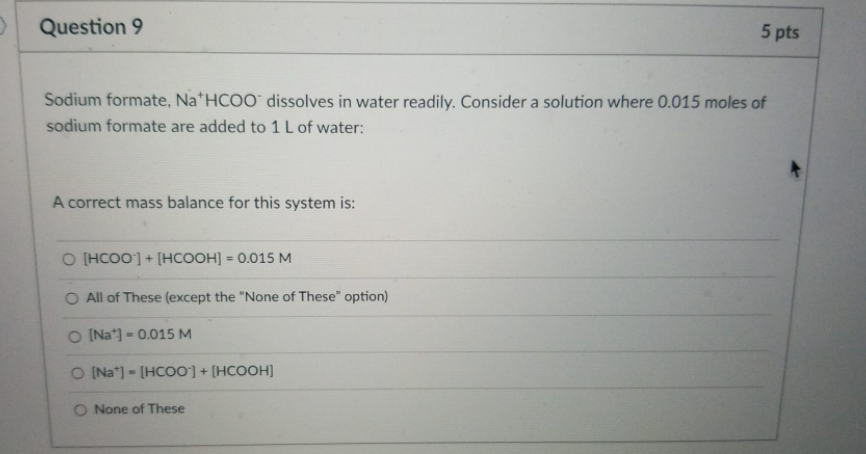 Solved Question 9 5 pts Sodium formate, Na HCOO dissolves in | Chegg.com