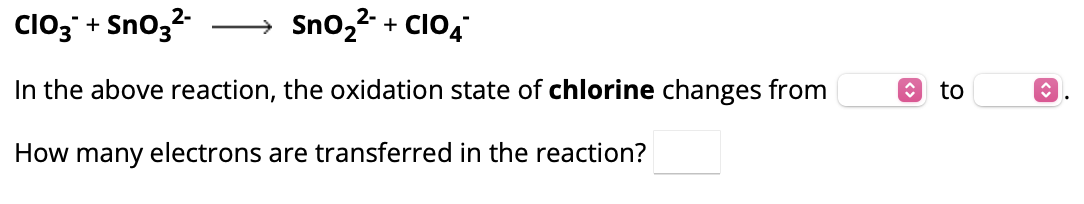 Solved ClO3−+SnO32− SnO22−+ClO4− In the above reaction, the | Chegg.com
